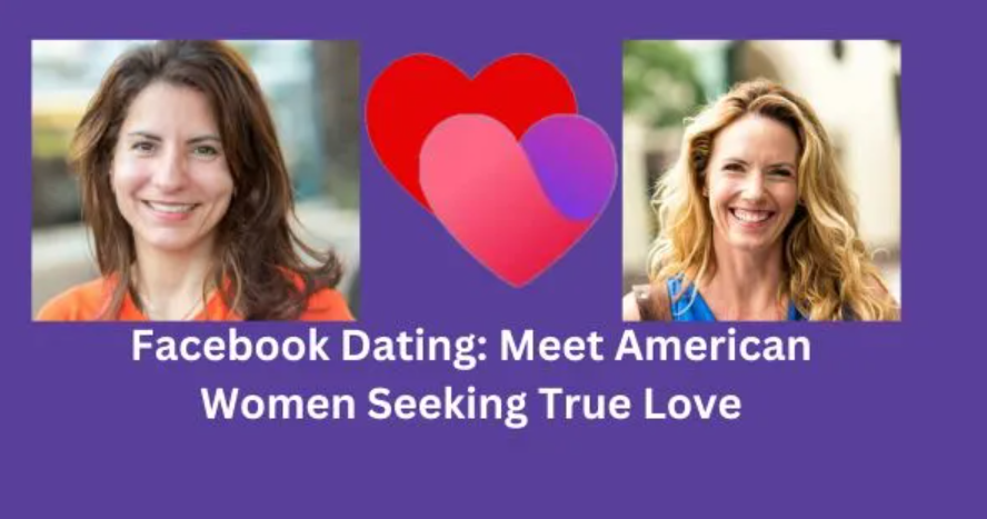 Meet American Women Seeking True Love on Facebook Dating